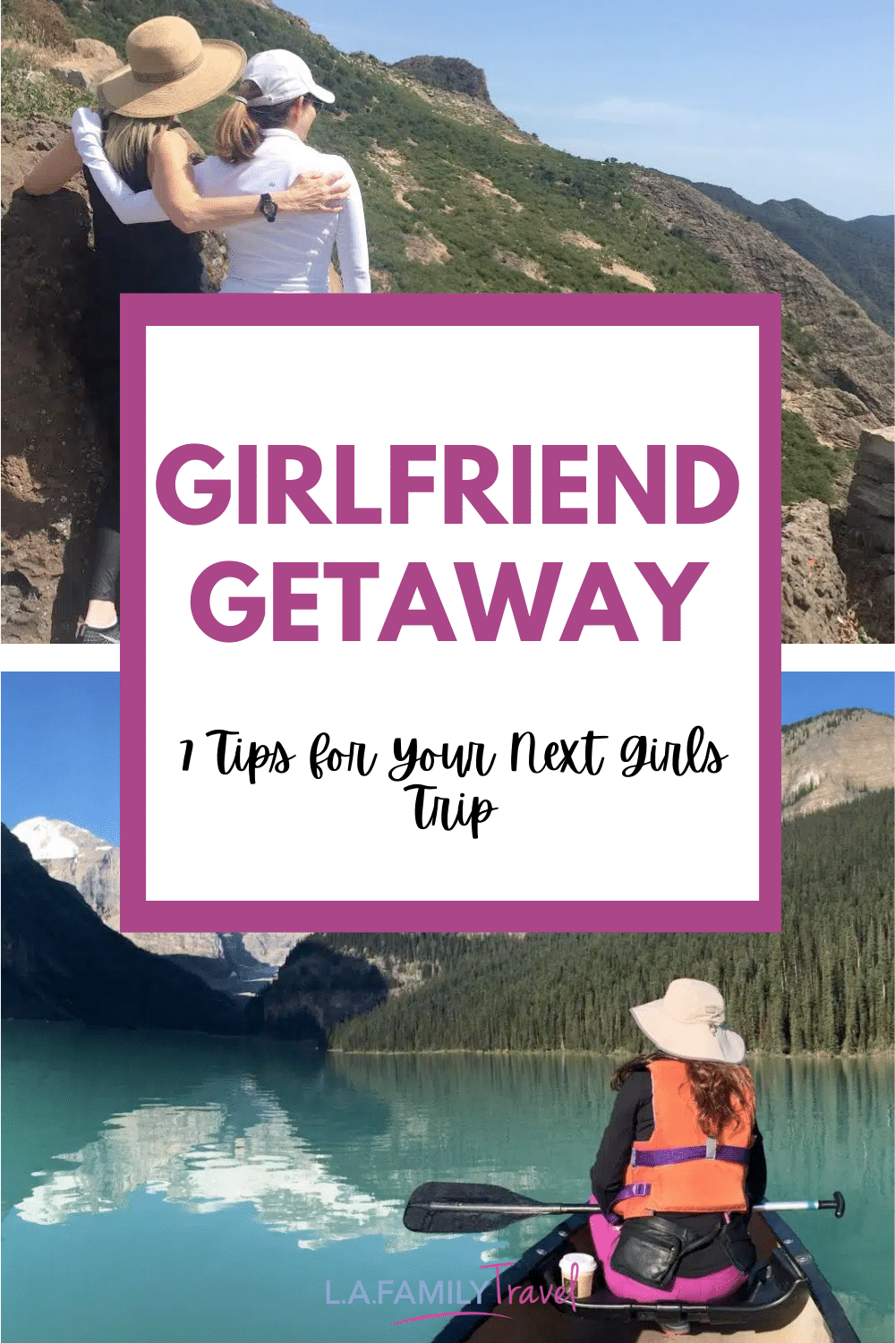 7 Tips for Traveling with Girlfriends - LA Family Travel