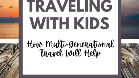How Multi-Generational Travel Makes Family Trips Easy! - LA Family Travel