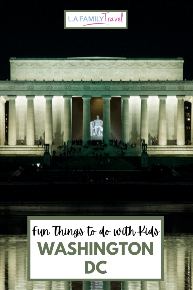 How to Plan the Ultimate Washington D.C. Trip with Kids - LA Family Travel