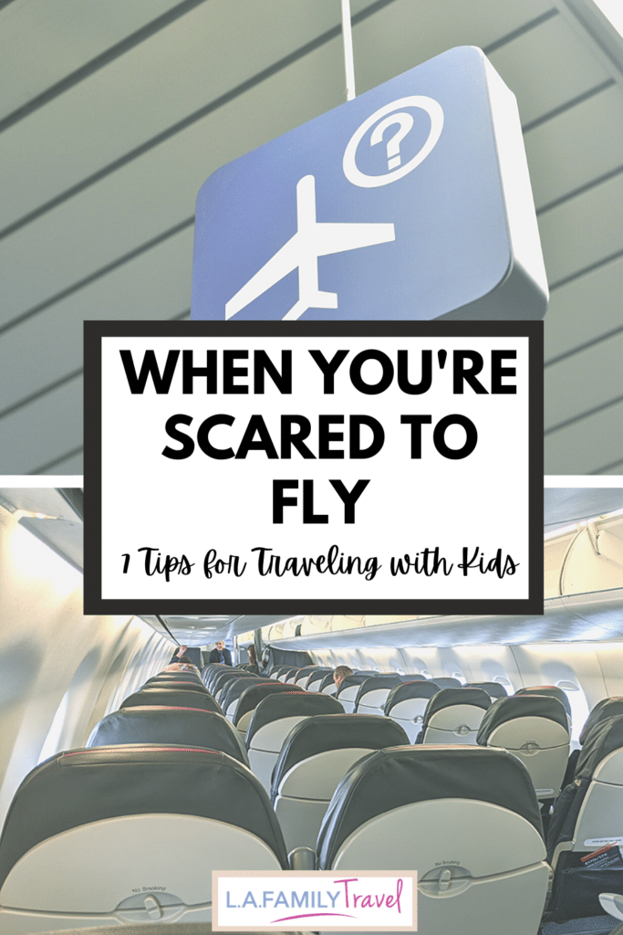 7 Tips for Traveling with Kids When You’re Scared of Flying - LA Family ...