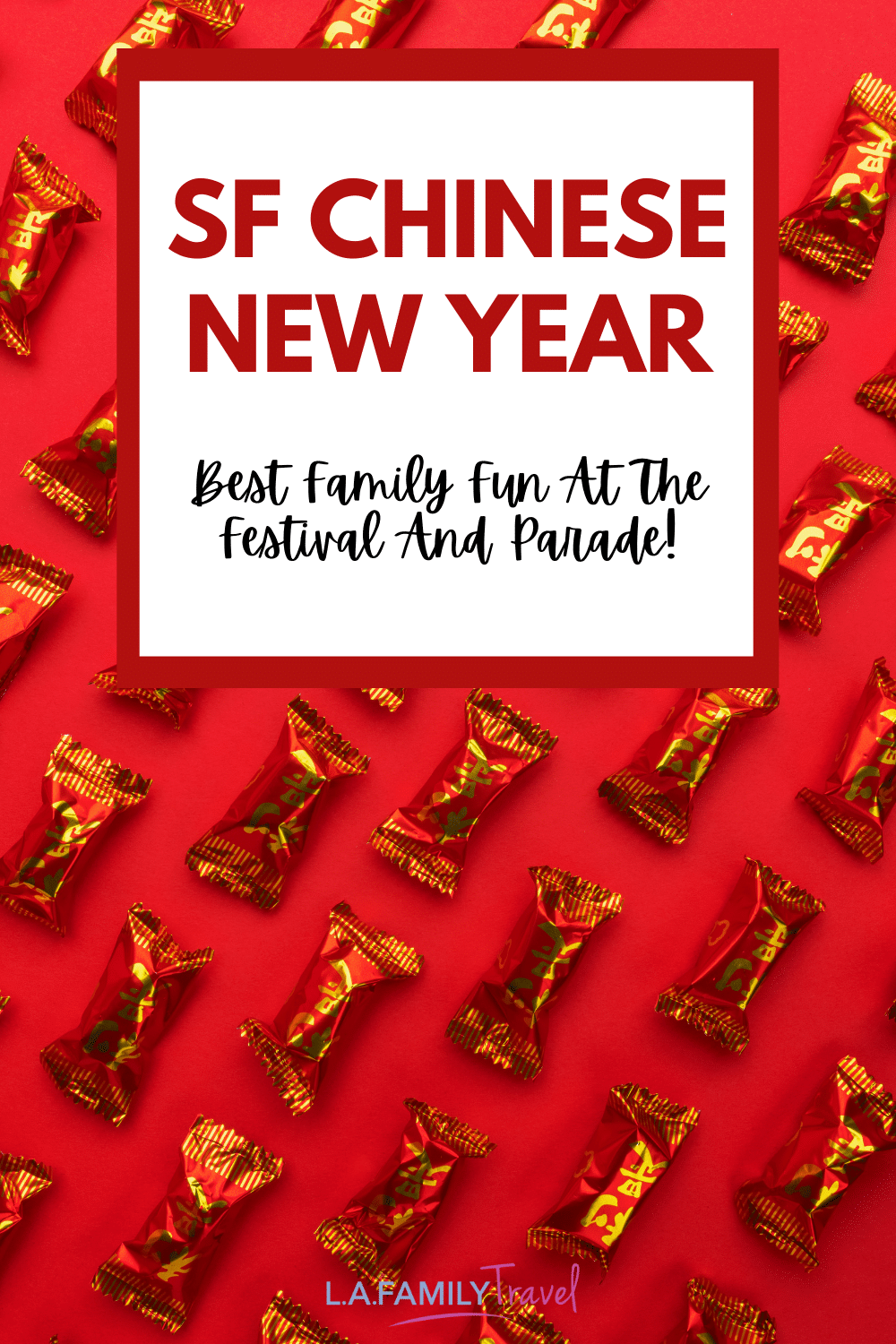 Best Family Fun At The SF Chinese New Year Festival And Parade LA ...