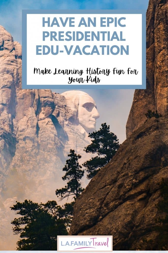 Presidents Day Weekend Trips: Learning Vacations For Families - LA ...