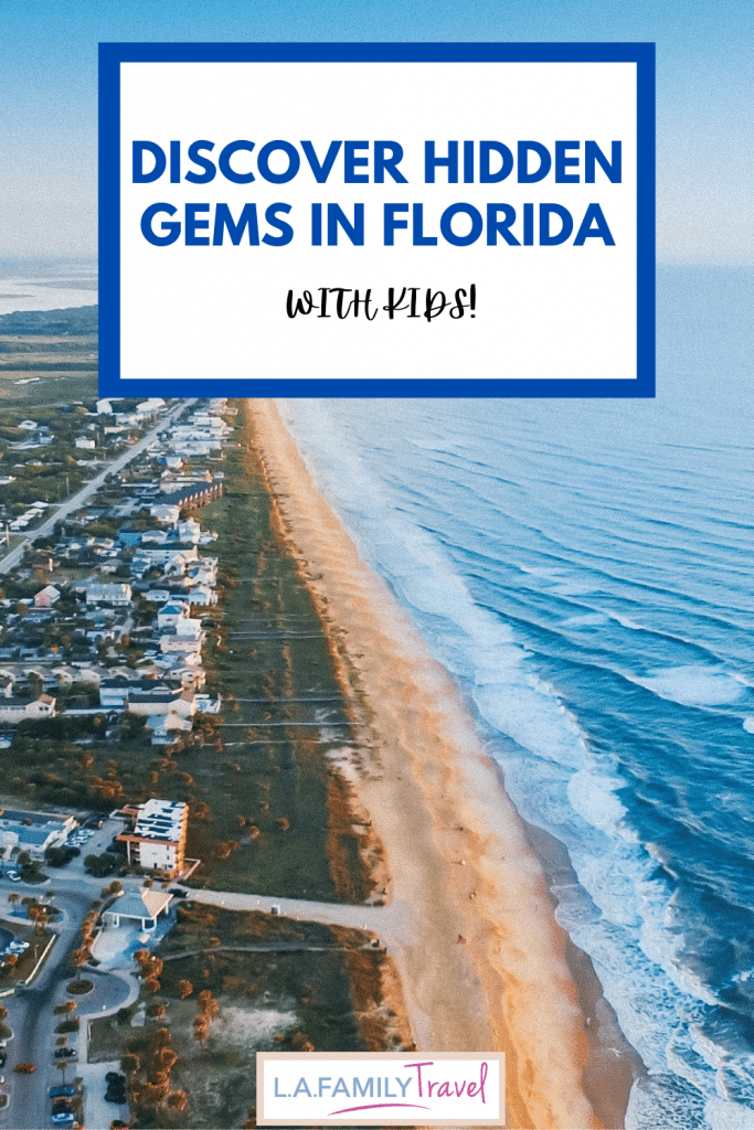 Discover Hidden Gems in Florida With Kids - LA Family Travel