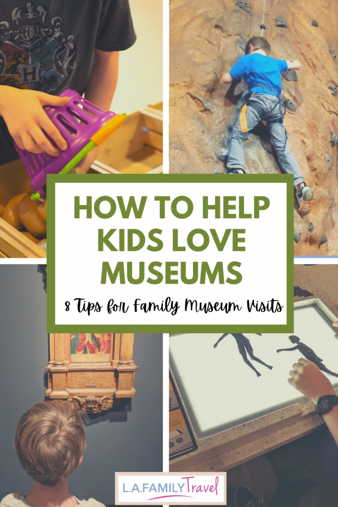 8 Ways to Raise Kids Who LOVE Museums! - LA Family Travel