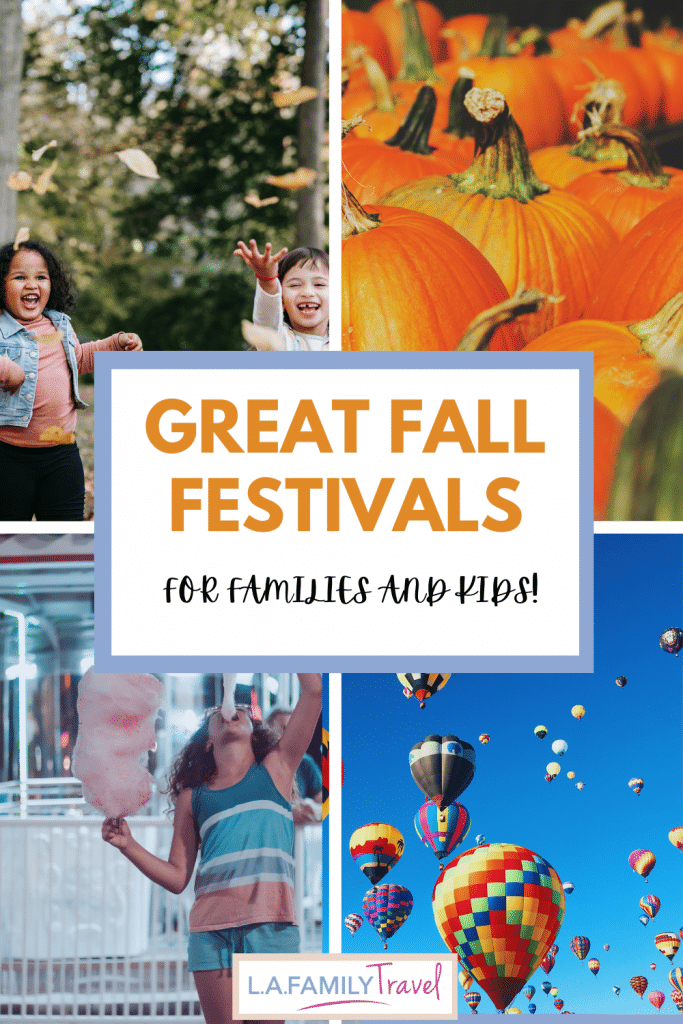 7 Unforgettable Fall Festivals 2024 - LA Family Travel