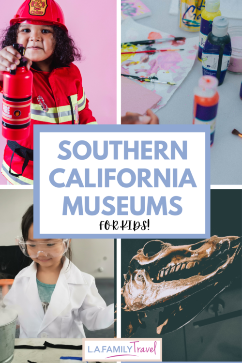 The 10 Best Kid Museums in Southern California 2023 - LA Family Travel