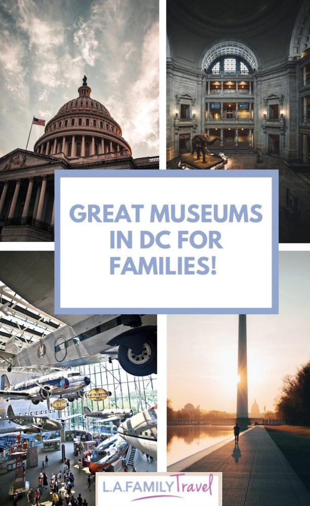 Don't Miss These 12 Fantastic Museums For Kids in DC! - LA Family Travel