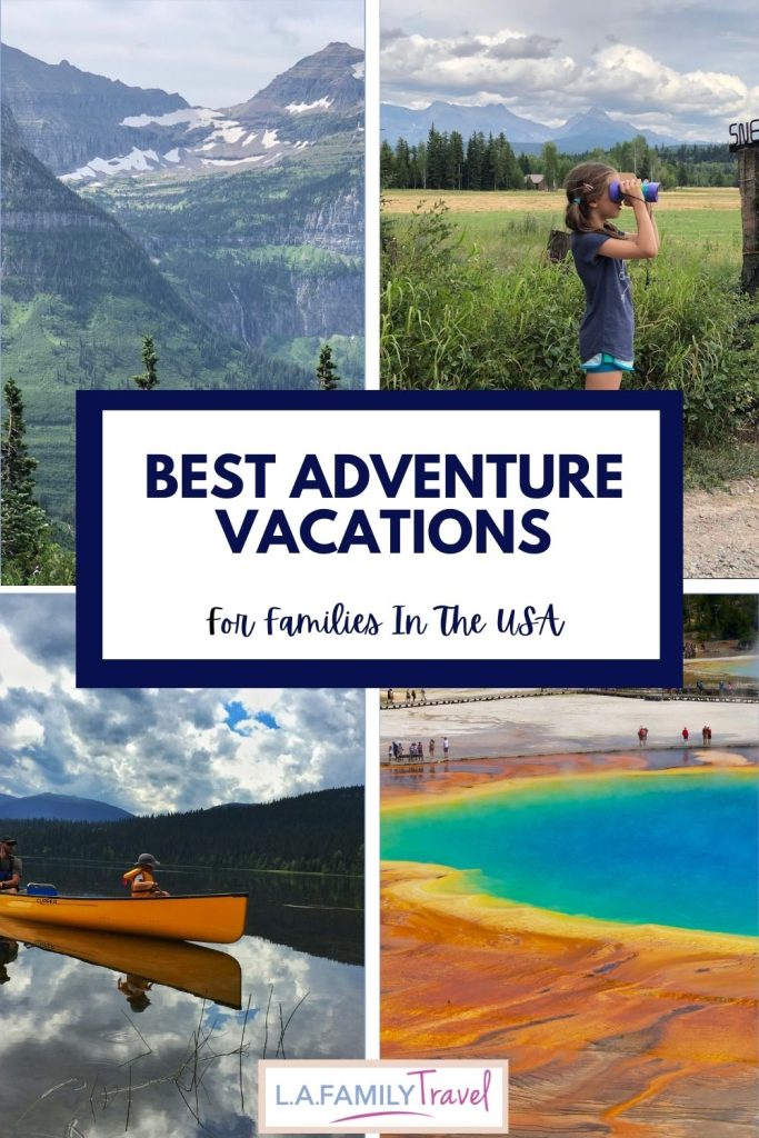 5 Best Adventure Vacations for Families In The USA - LA Family Travel