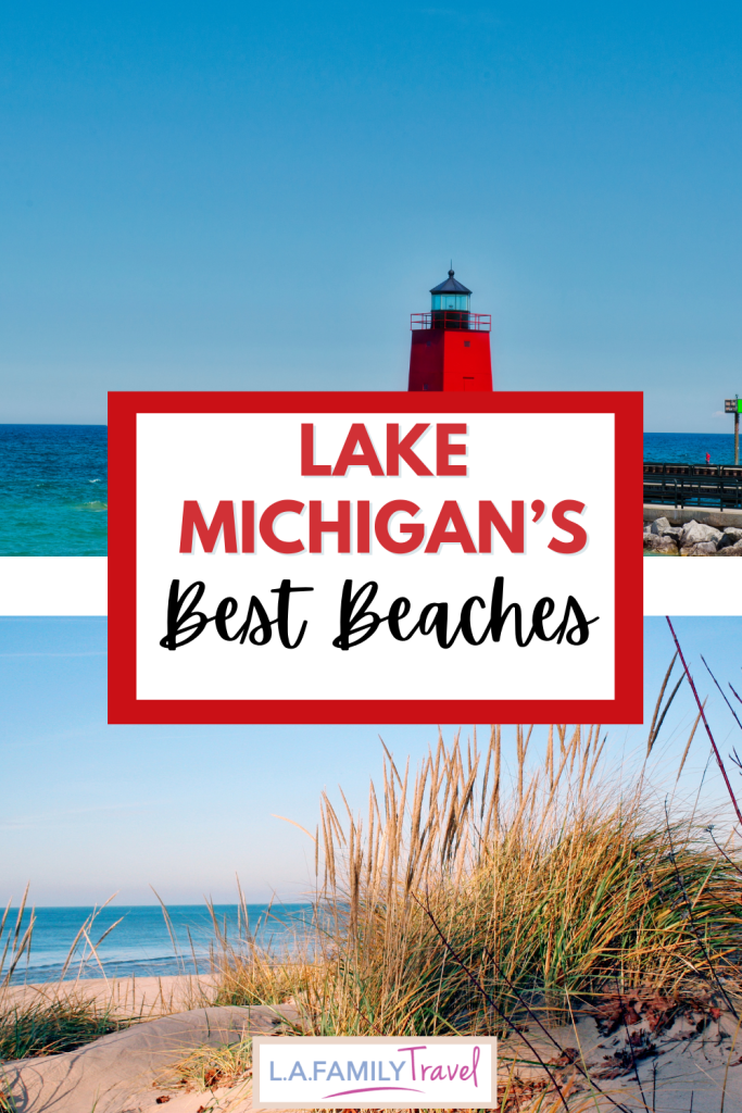 11 Best Beaches on Lake Michigan For Family Retreats - LA Family Travel
