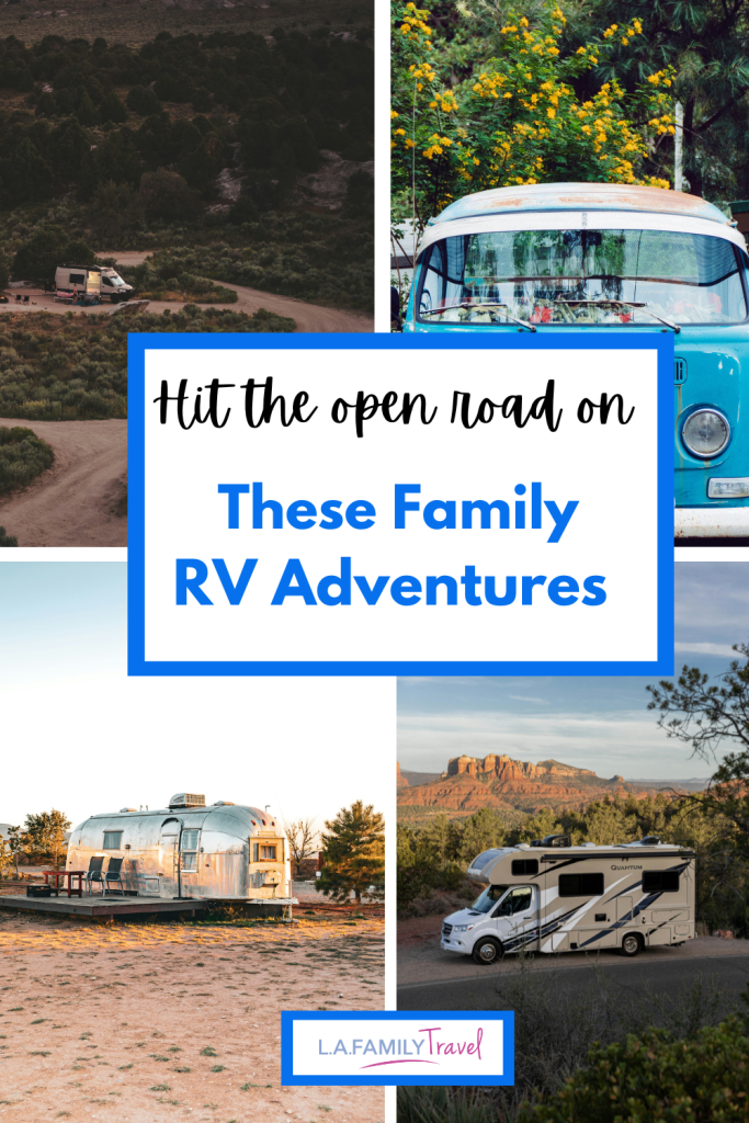 Family RV Adventures on the Open Road - LA Family Travel