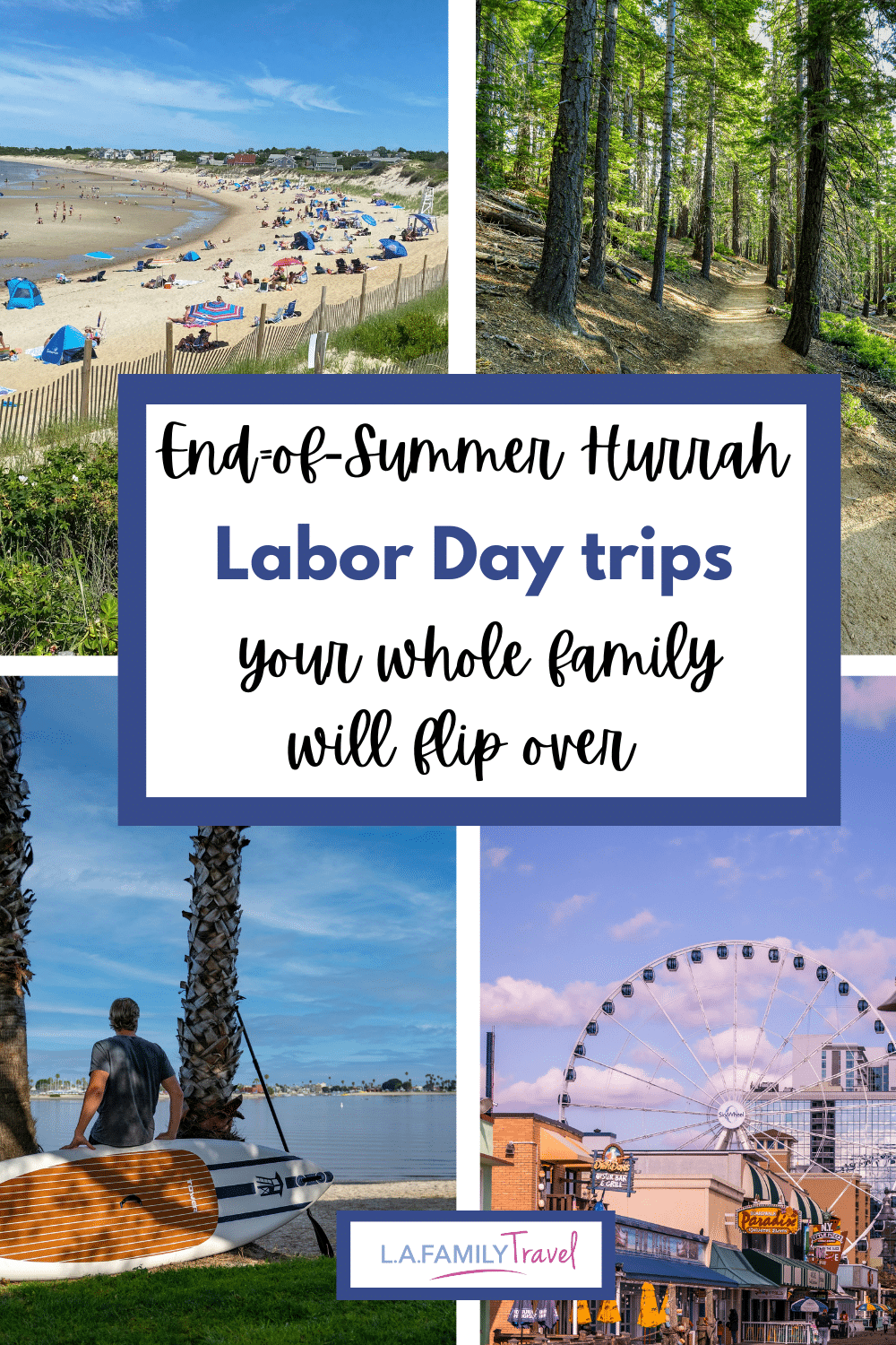7 Labor Day Weekend Getaways the Whole Family will Love - LA Family Travel